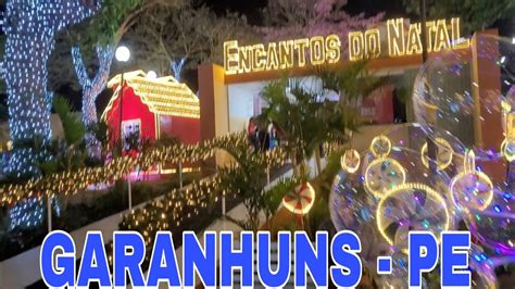 ENCANTOS DO NATAL DE GARANHUNS EM PERNAMBUCO YouTube
