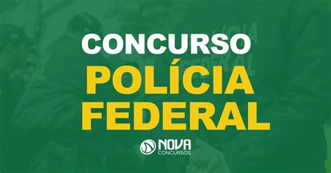Concurso Polícia Federal terá edital publicado este ano ConfiraNova