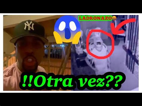 Ladr N Entra A La Casa Del Dotol Nastra Lo Tienen En Zozobra Le Roban