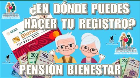 EN DÓNDE PUEDES HACER TU REGISTRO A LA PENSIÓN BIENESTAR ASÍ