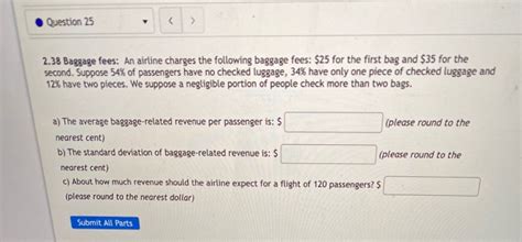 Solved Question Baggage Fees An Airline Charges Chegg