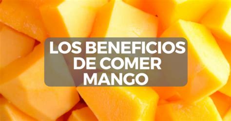 Increíbles beneficios del mango La Red Hispana