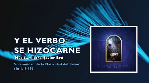 Y el Verbo se Hizo Carne Video Letra Javier Brú YouTube