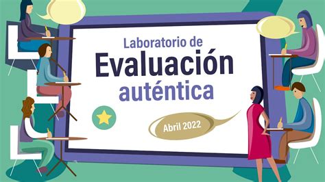 Laboratorio De Evaluaci N Aut Ntica Evento Recrea Abril Youtube