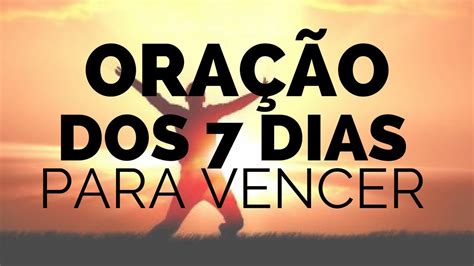 ORAÇÃO FORTE E PODEROSA DOS 7 DIAS PARA VENCER YouTube