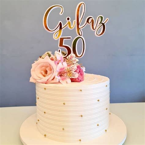 Bolo de 50 anos 80 ideias para iniciar a nova década muito feliz