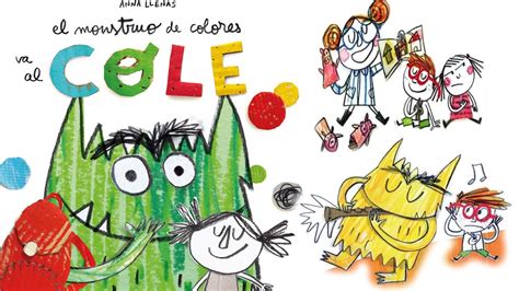 El Monstruo De Colores Va Al Cole Cuento De Anna Llenas Youtube