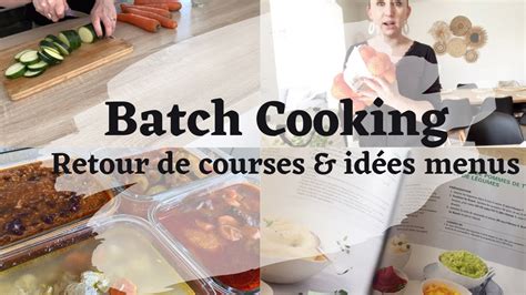 Batch Cooking Gagner Du Temps En Cuisine Retour De Courses Menus