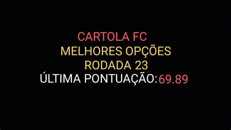 DICAS CARTOLA RODADA 23 CARTOLA FC 2023 YouTube