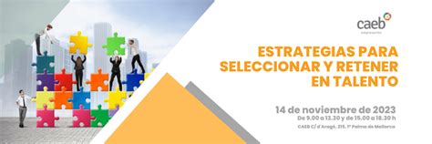 Caeb Estrategias Para Seleccionar Y Retener El Talento