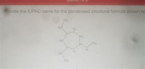 Solved Provide The Common Name For The Condensed Structural Chegg