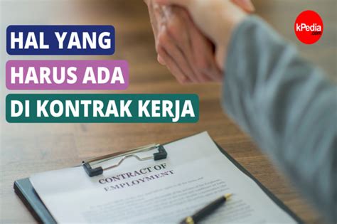 Perhatikan 4 Hal Ini Harus Ada Di Dalam Kontrak Kerja Pekerjaan