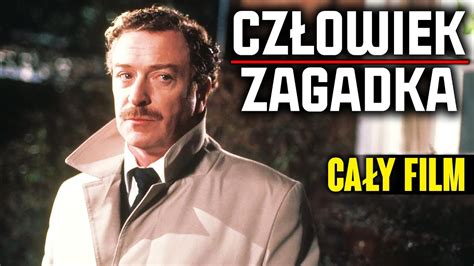 CZŁOWIEK ZAGADKA 1983 Michael Caine Cały Film Po Polsku