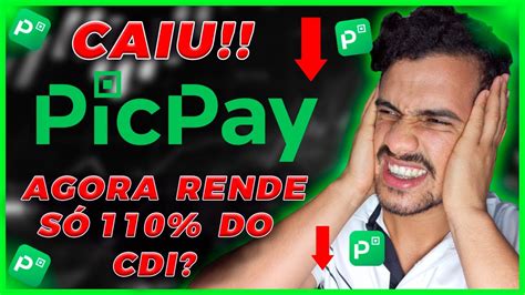 PICPAY AGORA SÓ RENDE 110 DO CDI SERÁ QUE AINDA VALE A PENA E AGORA