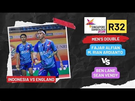 R32 Singapore Open 2023 Fajar Alfian M Rian Ardianto Vs Ben Lane Sean