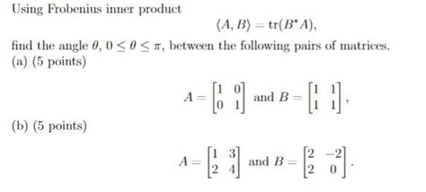 solved using frobenius inner product a b tr b a find