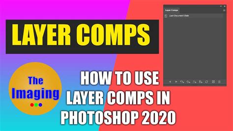 how to use layer comps in photoshop 2021 the imaging youtube