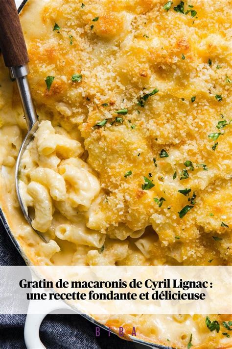 Gratin De Macaronis De Cyril Lignac Une Recette Fondante Et