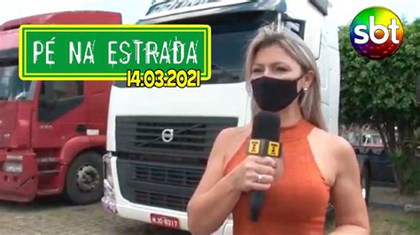 REPORTAGEM DO PROGRAMA PÉ NA ESTRADA 14 03 2021 YouTube