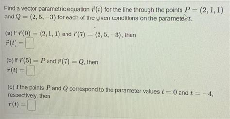 solved find a vector parametric equation r t for the line