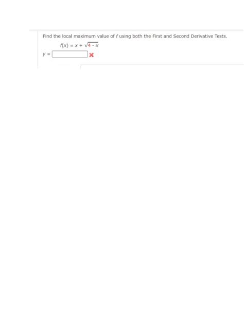 solved find the local maximum value of f using both the