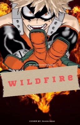 Wildfire Katsuki Bakugo X Reader Boku No Hero Academia Chapter 5