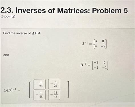 solved 3 inverses of matrices problem 5 3 points find