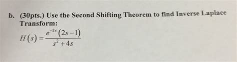 solved use the second shifting theorem to find inverse