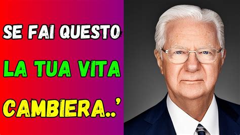Bob Proctor Cambia Il Tuo Paradigma E La Tua Vita Cambiera