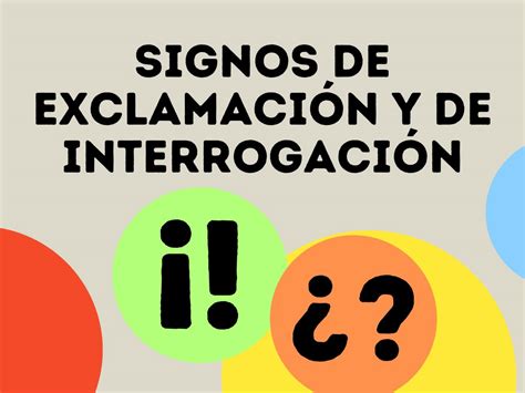 Signos de exclamación y de interrogación qué son y para qué sirven