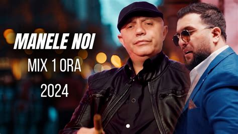 Manele Noi Mix Ora De Manele Speciale Cele Mai Iubite