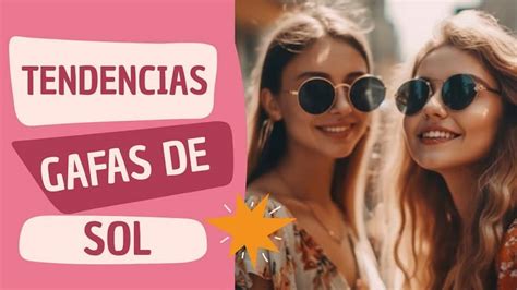 Tendencias Gafas De Sol Para Verano 2024 2025 Truquitos Para Las Chicas