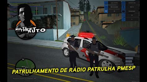GTA MTA RP PATRULHAMENTO DE RÁDIO PATRULHA PMESP YouTube