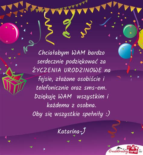 Chciałabym WAM bardzo serdecznie podziękować za ŻYCZENIA URODZINOWE na