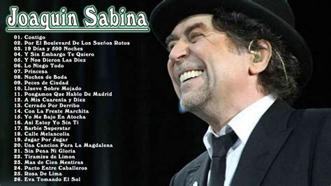 Joaquin Sabina Las Mejores Canciones De Joaquin Sabina Sus