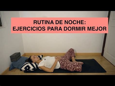 Rutina De Yoga Para La Noche Ejercicios Para Dormir Mejor Youtube
