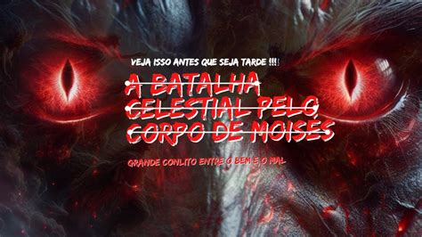 A Batalha Épica entre Miguel e Satanás pelo Corpo de Moisés YouTube