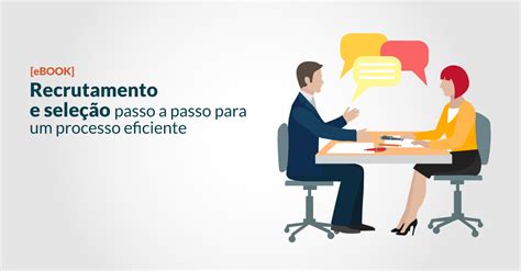 Recrutamento e seleção passo a passo para um processo eficiente