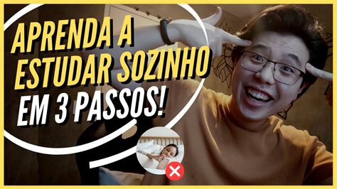 COMO APRENDER SOZINHO ESTUDAR SOZINHO EM 3 PASSOS DICAS PARA ESTUDAR