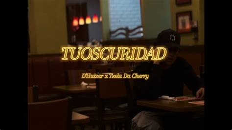Tuoscuridad Dhuizar X Tesla Da Cherry Lirycs Youtube
