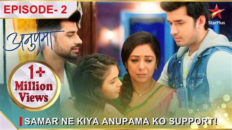 Anupama Episode Samar Ne Kiya Anupama Ko Support Youtube