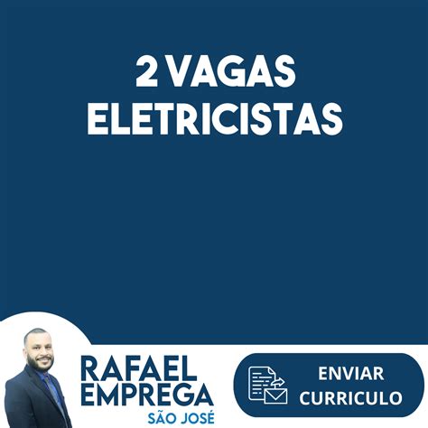 Vagas Eletricistas S O Jos Dos Campos Sp Emprega S O Jos
