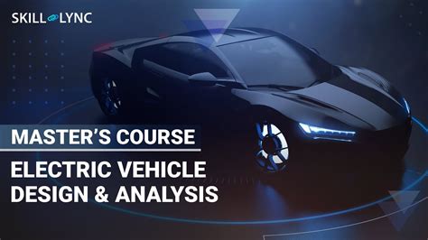 Master S In Electric Vehicle Design Analysis Skill Lync Youtube