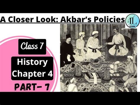 A Closer Look Akbars Policies THE MUGHAL EMPIRE Class 7 History