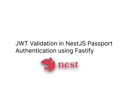 api jwt validation in nestjs passport authentication using fastify by abdulhakim haliru medium