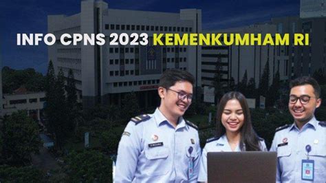 CPNS 2023 Kemenkumham Pasti Dibuka Cek Rincian Formasi Dan Syarat