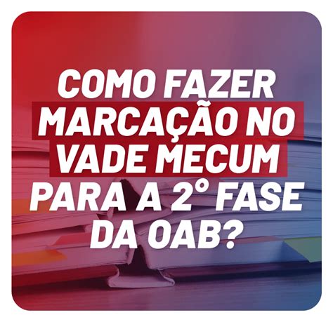 Como fazer marcação no vade mecum para a 2 fase da OAB