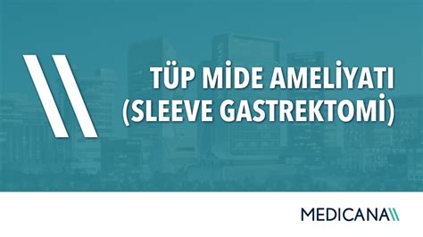 T P Mide Ameliyat Sleeve Gastrektomi Youtube