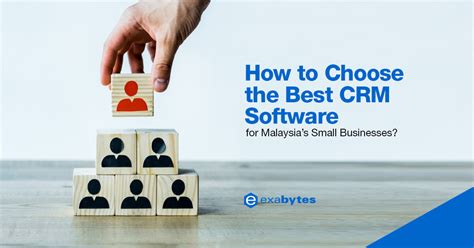 How To Choose Best CRM Software For Malaysia Small Business