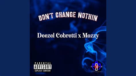 Don T Change Nothin Youtube